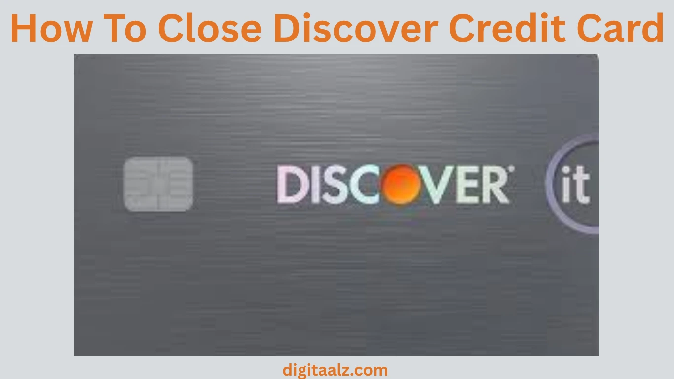 How to Close Discover Credit Card? - Digitaalz