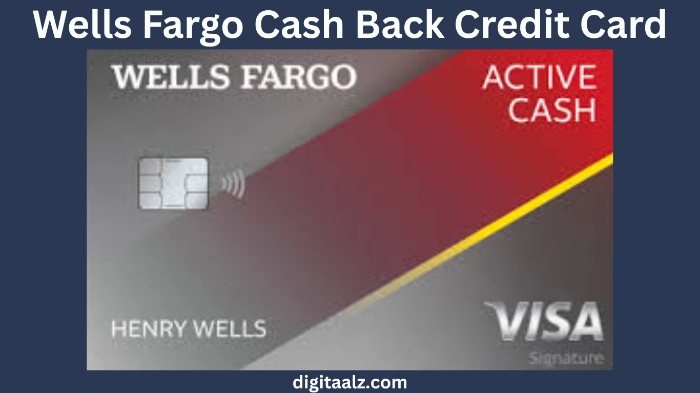 Wells Fargo Cash Back Credit Card and Rewards - Digitaalz